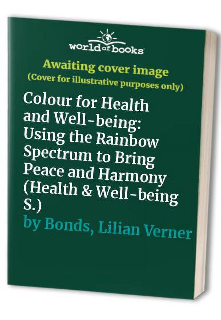 Pre-Owned Colour for Health and Well-being: Using the Rainbow Spectrum ...