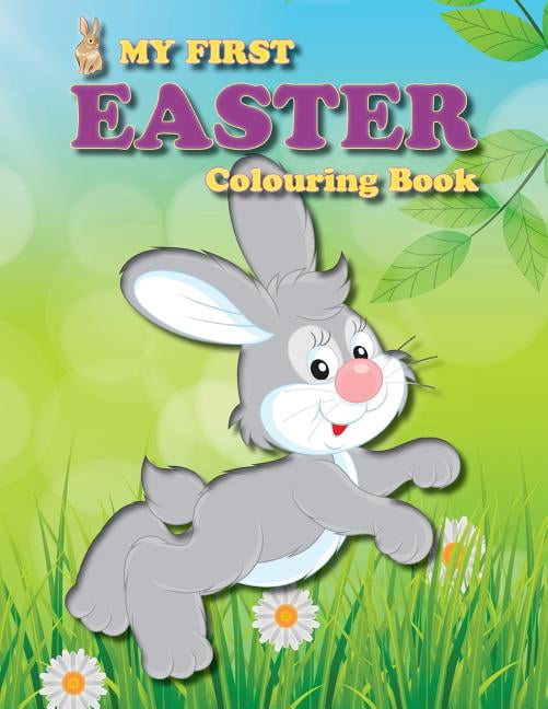 Colouring Books for Toddlers My First Easter Colouring Book: Full of ...