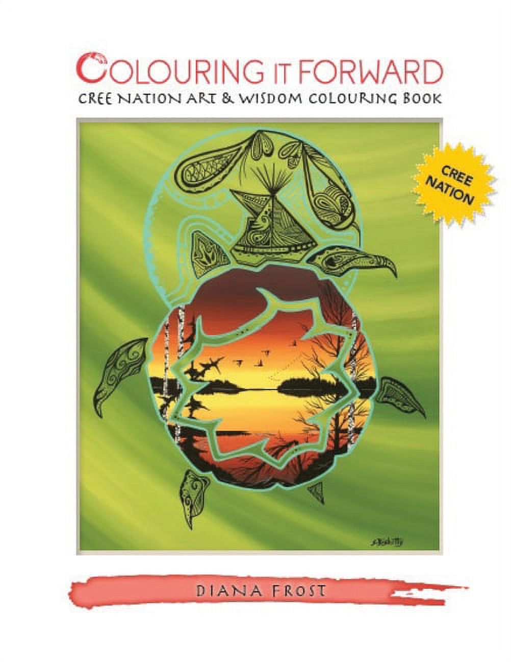Colouring It Forward - Cree Nation Art & Wisdom Colouring Book ...