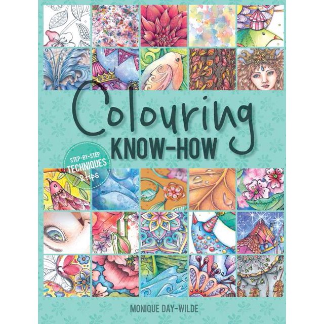 Colouring know-how: Step-by-step techniques & tips, (Paperback ...