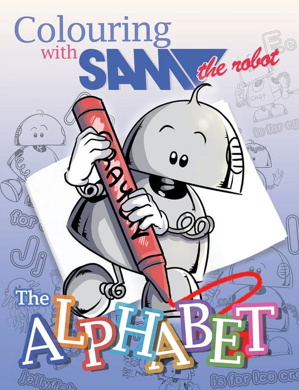 Colouring with Sam the Robot - The Alphabet - Walmart.com