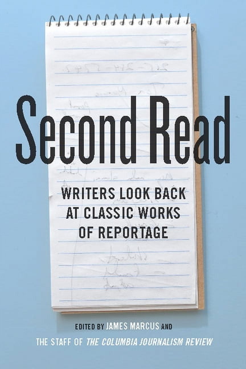Columbia Journalism Review Books Second Read: Writers Look Back at ...
