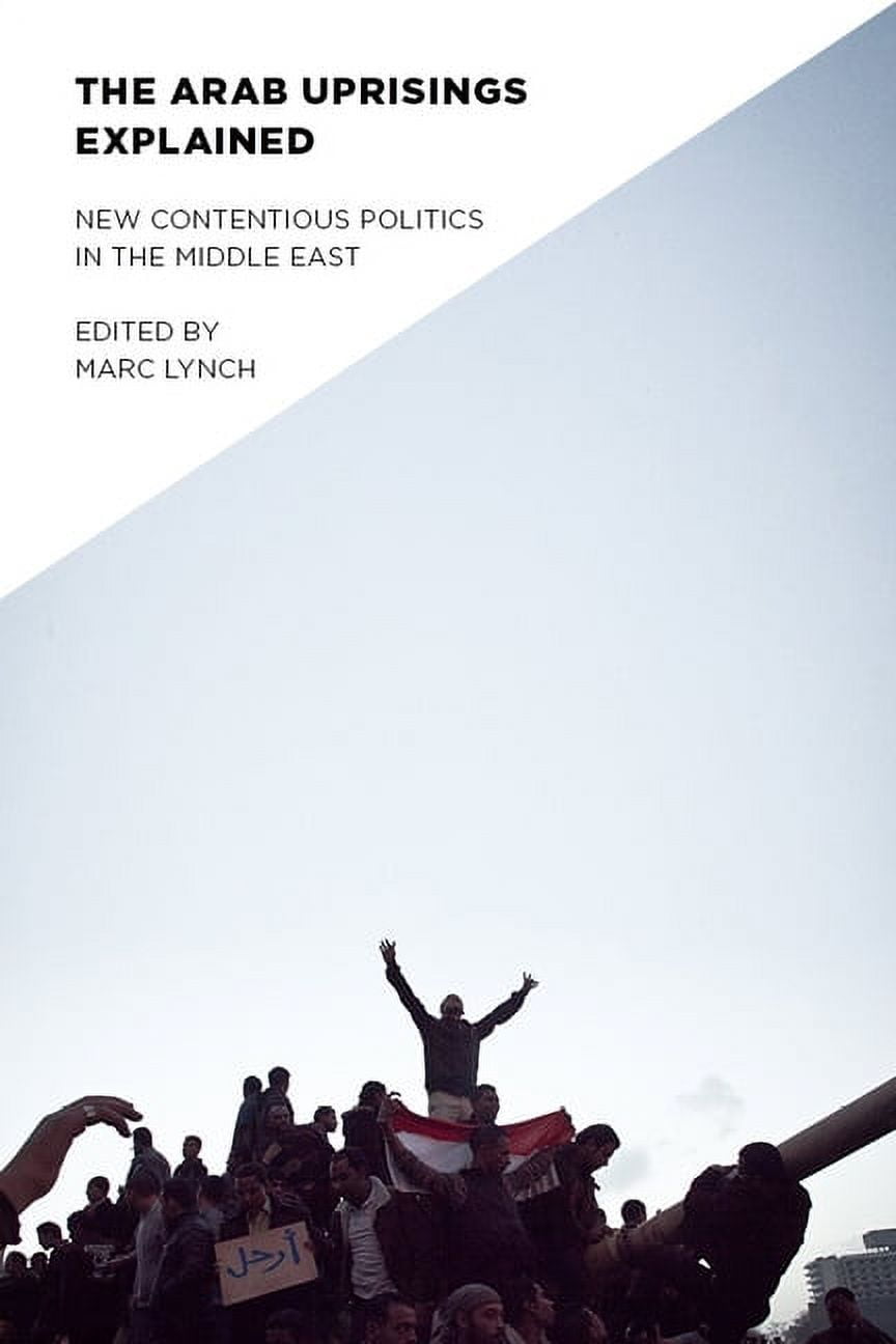Columbia Studies in Middle East Politics Arab Uprisings Explained: New ...