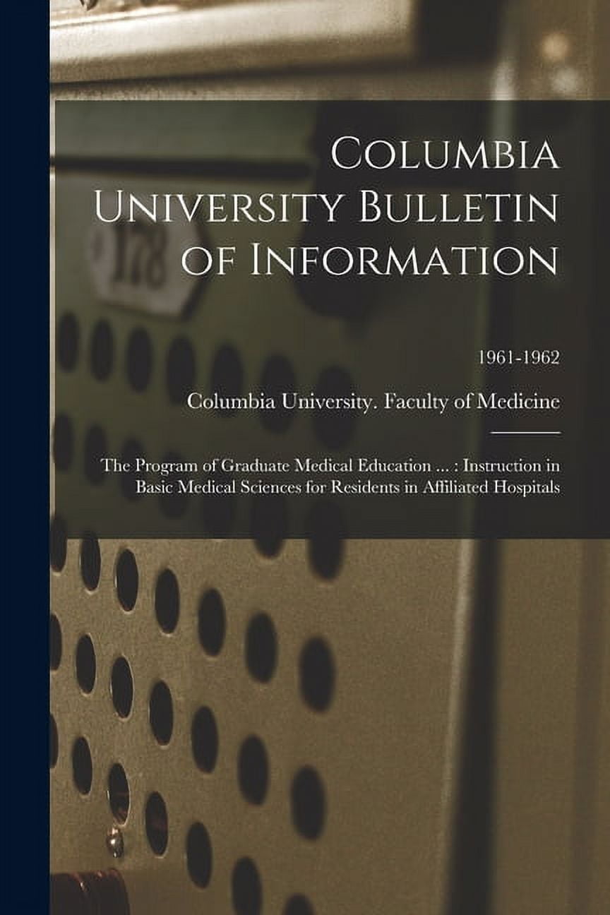 Columbia University Bulletin of Information: the Program of Graduate ...
