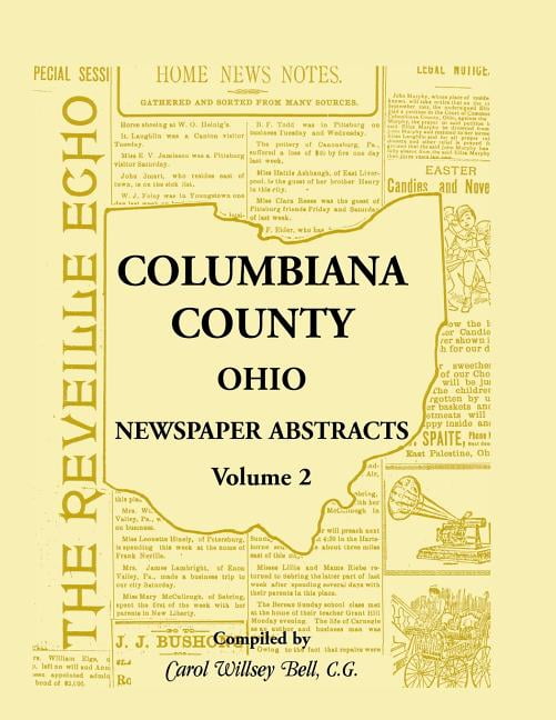 Columbiana County, Ohio Newspaper Abstracts Volume 2 (Paperback) by ...