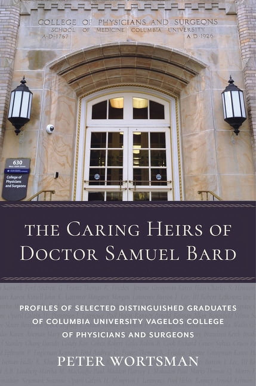 Columbiana The Caring Heirs of Doctor Samuel Bard: Profiles of Selected ...