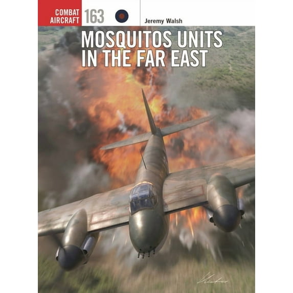 Combat Aircraft Mosquitos Units in the Far East, Book 163, (Paperback ...