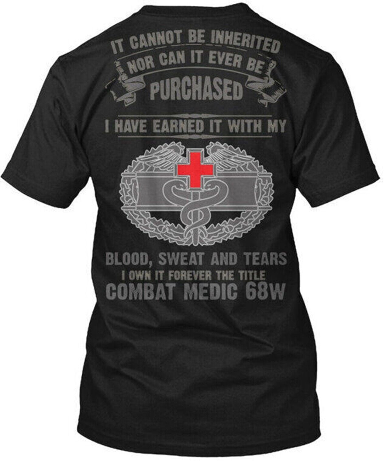 Combat Medic 68w Title It Cannot Be Inherited Nor T-Shirt Made in USA,S ...