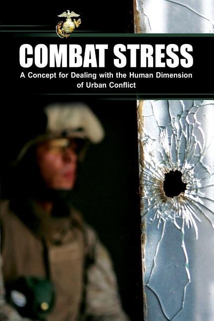 Combat Stress: A Concept for Dealing with the Human Dimension of Urban ...