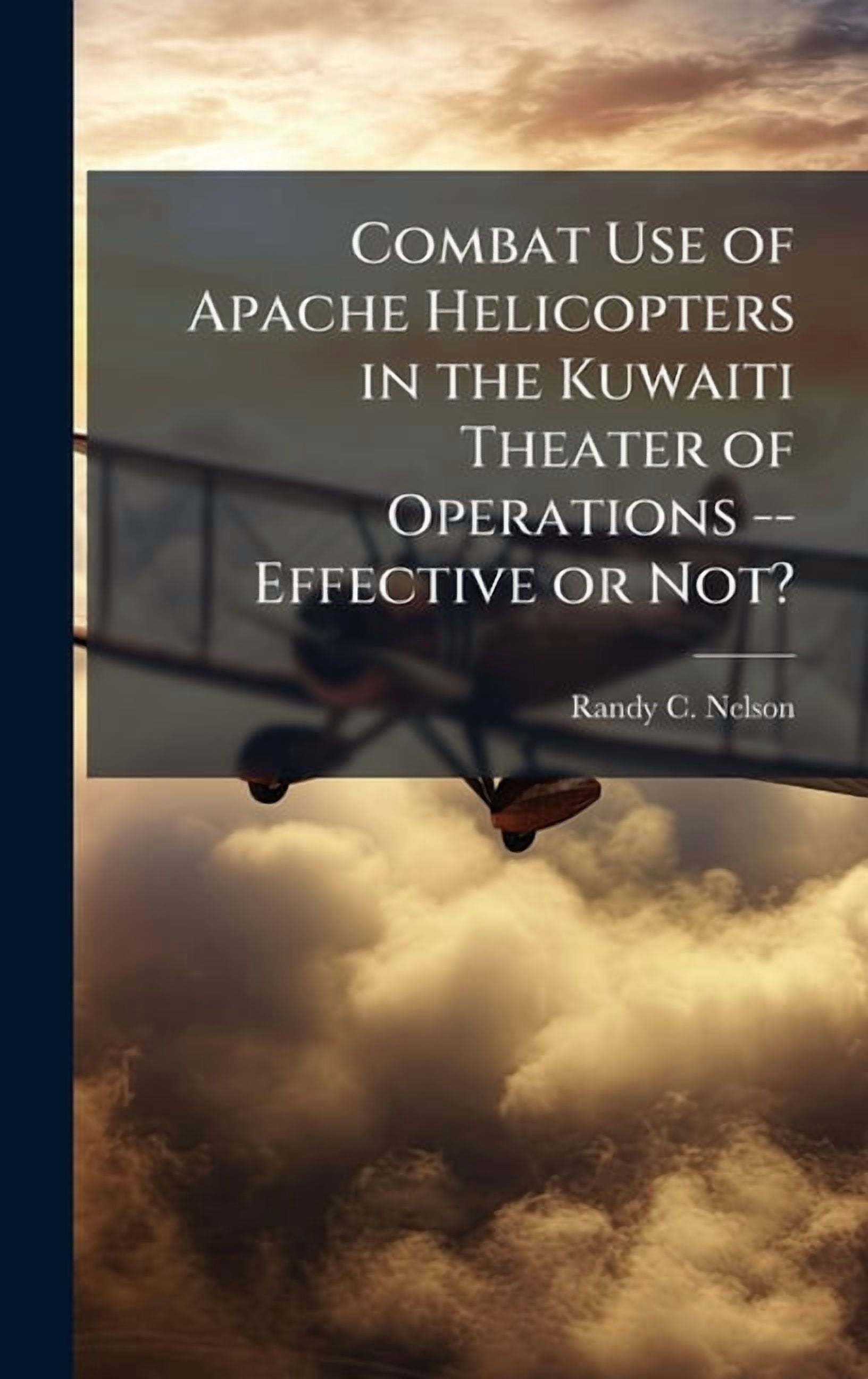 Combat Use of Apache Helicopters in the Kuwaiti Theater of Operations ...