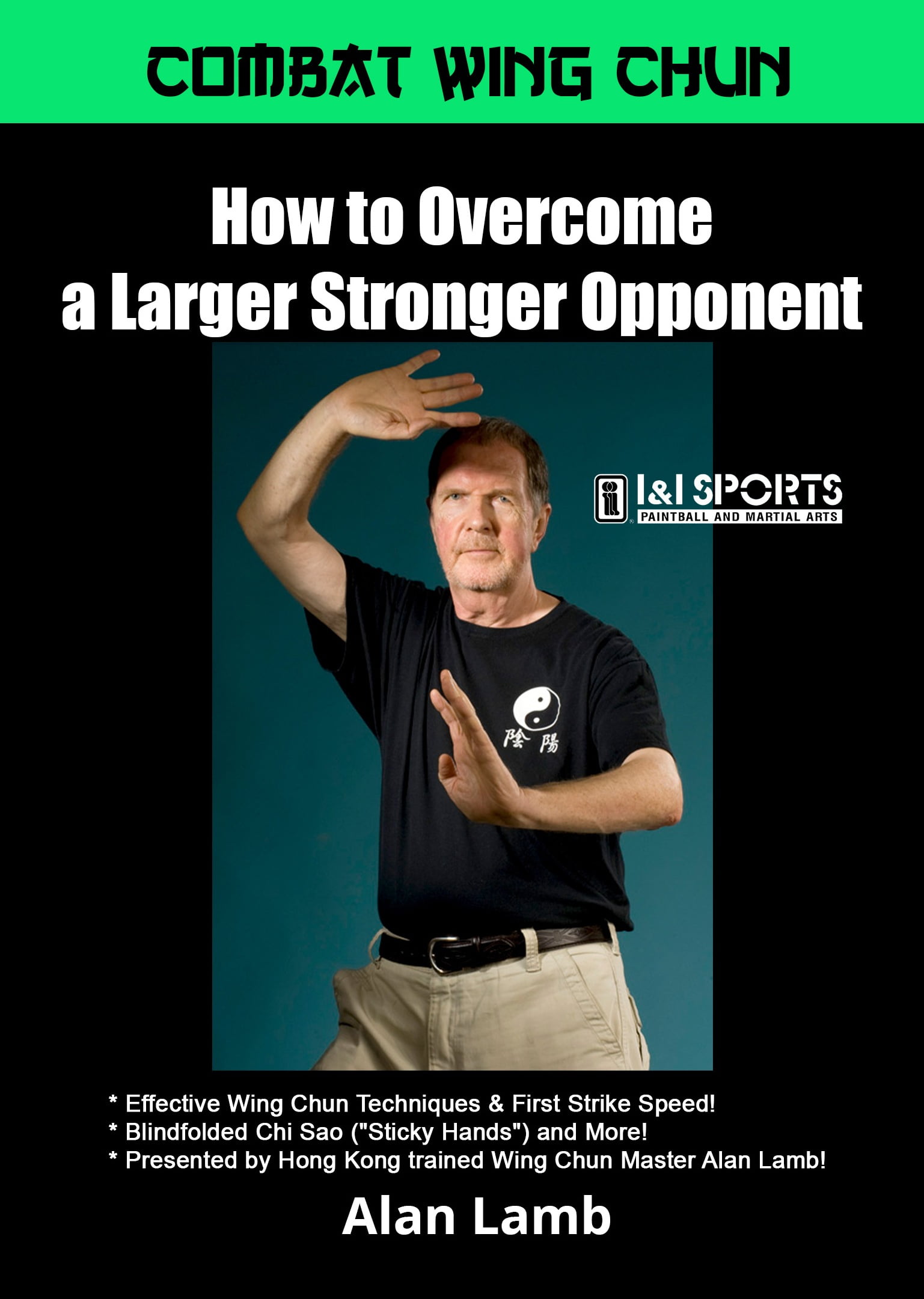 Combat Wing Chun Kung Fu #3: Overcome Larger Stronger Opponent DVD Alan ...