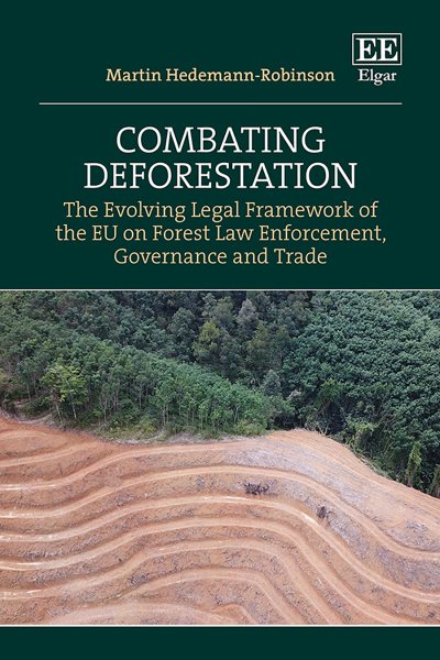 Combating Deforestation : The Evolving Legal Framework of the Eu on ...