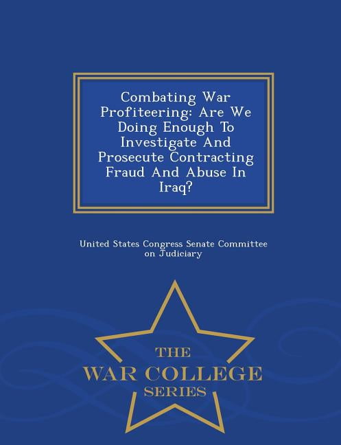 Combating War Profiteering: Are We Doing Enough To Investigate And ...