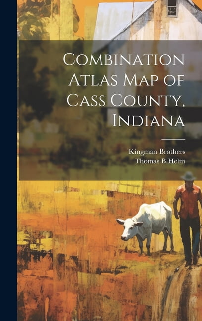 Combination Atlas map of Cass County, Indiana (Hardcover) - Walmart.com