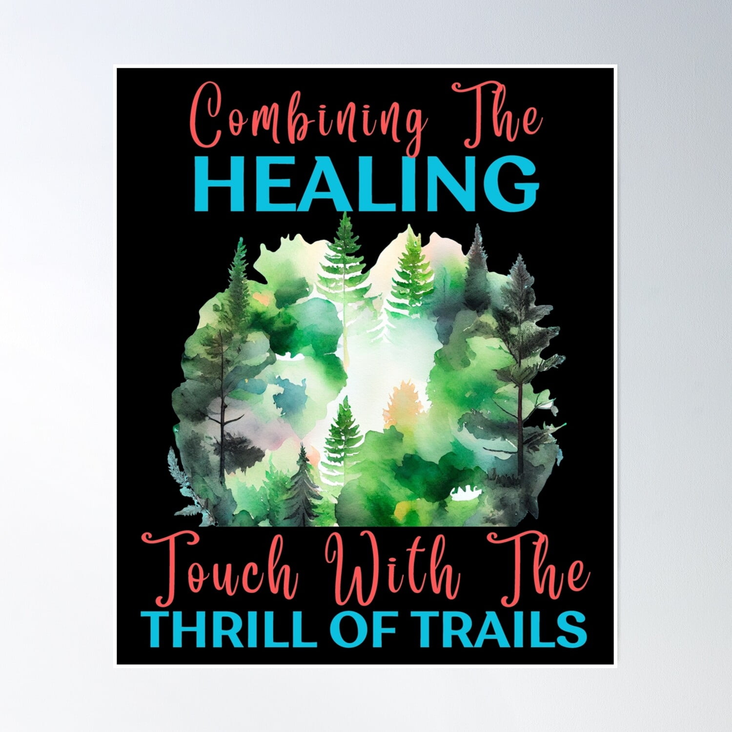 Combining The Healing Touch With The Thrill Of Trails. Hiking Lover Poster Wall Art, Modern Wall ...