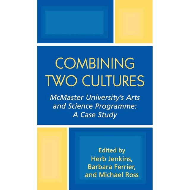 Combining Two Cultures : McMaster University's Arts and Science ...