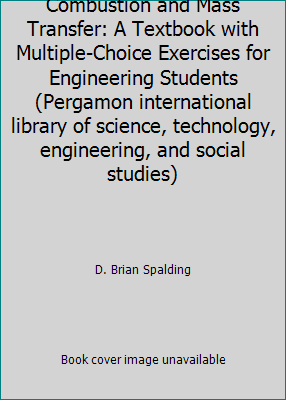 Pre-Owned Combustion and Mass Transfer: A Textbook with Multiple-Choice ...