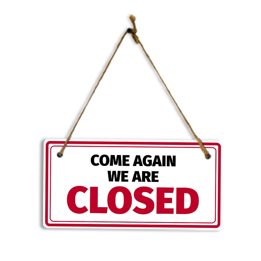Come Again We Are Closed 5x10 Hanging Plus Wall or Door Sign | Cafe ...