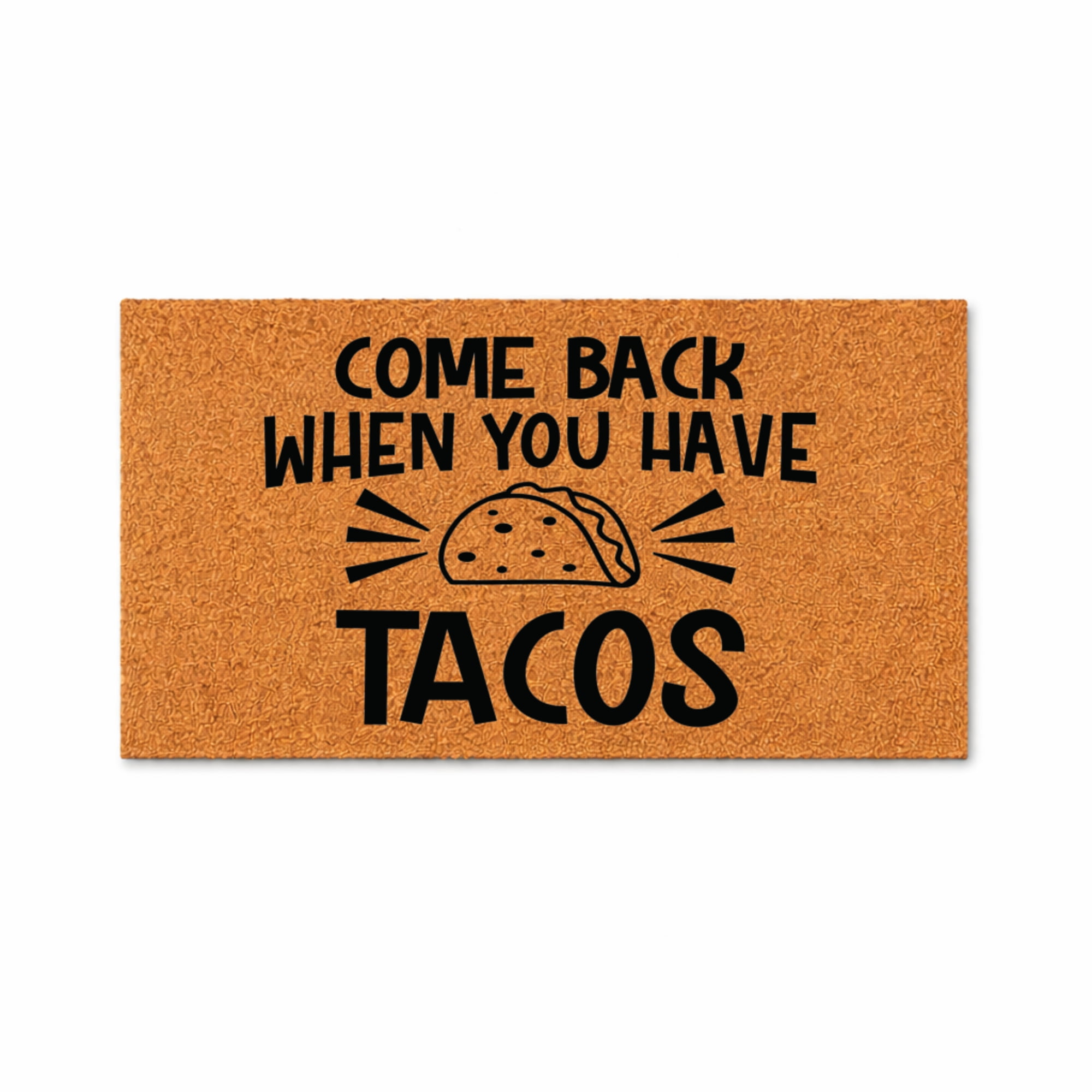 Come Back When You Have Tacos Doormat, Funny Taco Welcome Mat, Front ...