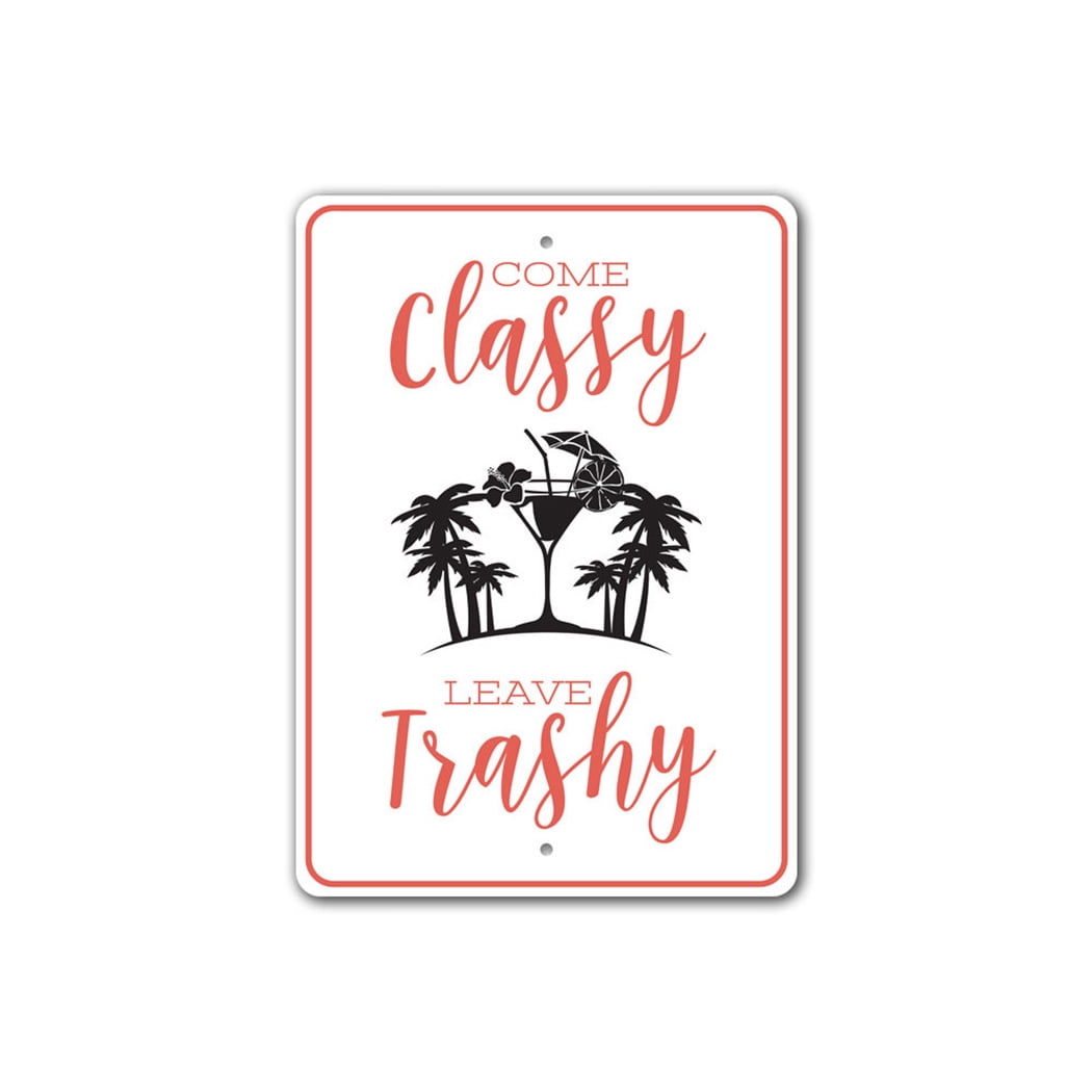 Come Classy Leave Trashy Metal Sign, Beach Bar Sign, Beach House ...