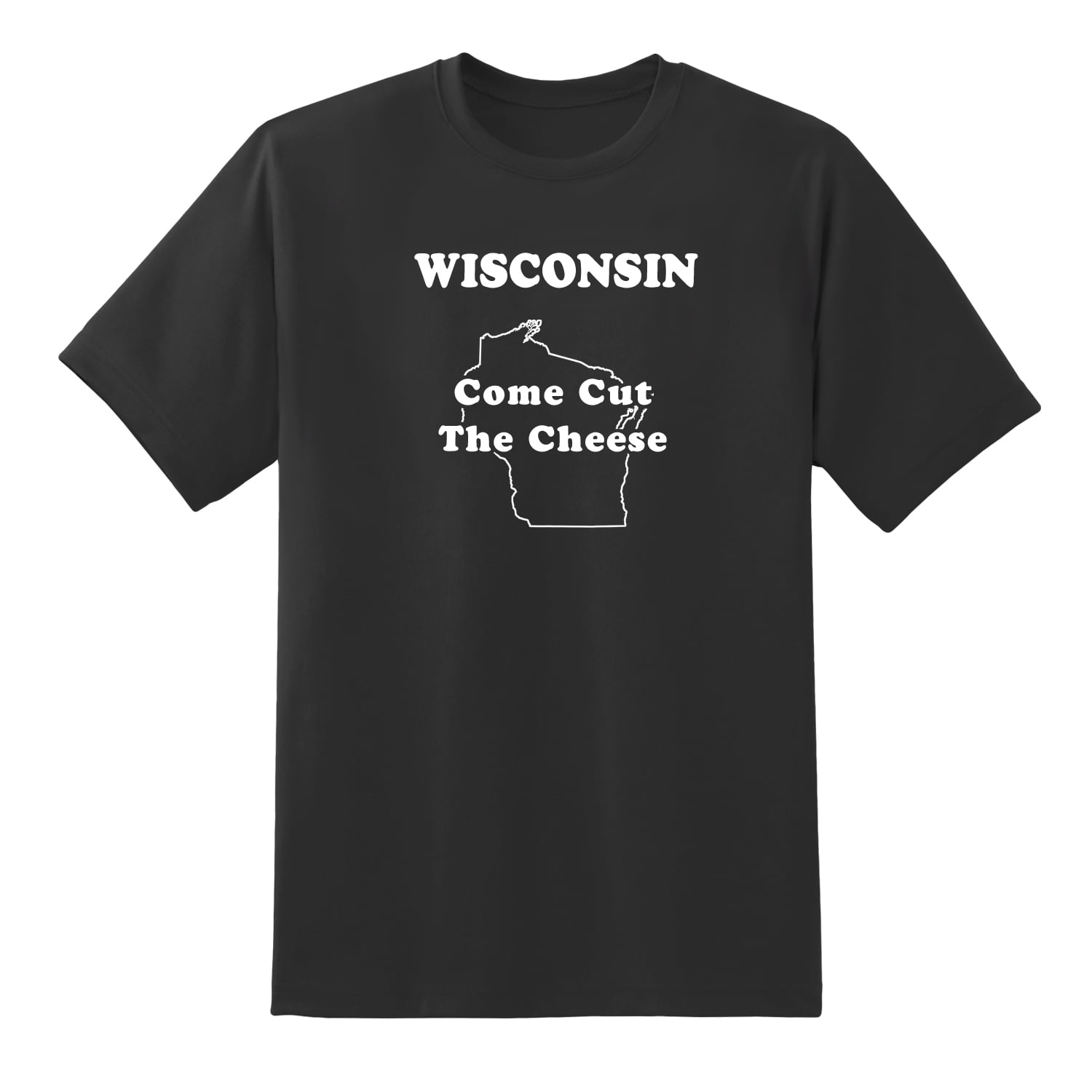 Come Cut The Cheese - Wisconsin State Motto Funny Tees Mens Graphic T ...
