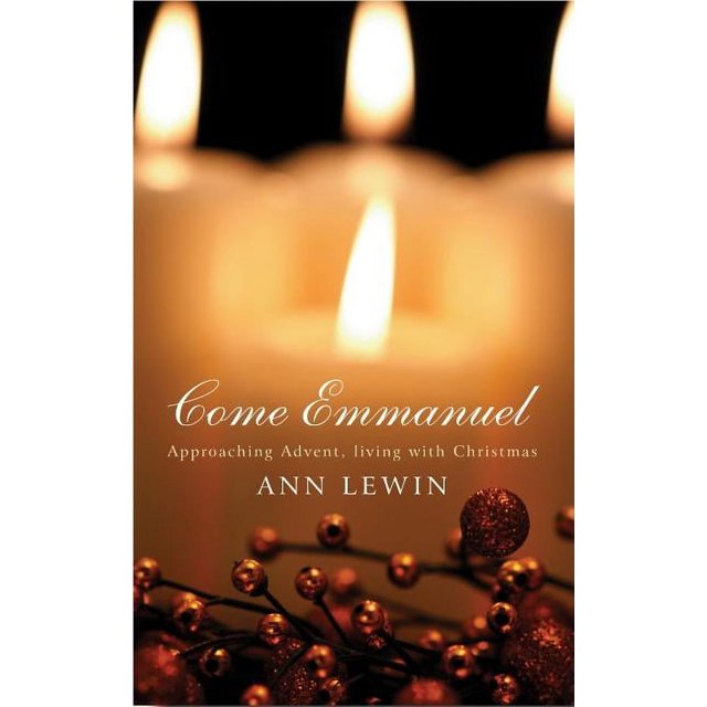 Come Emmanuel: Approaching Advent, Living with Christmas (Paperback ...