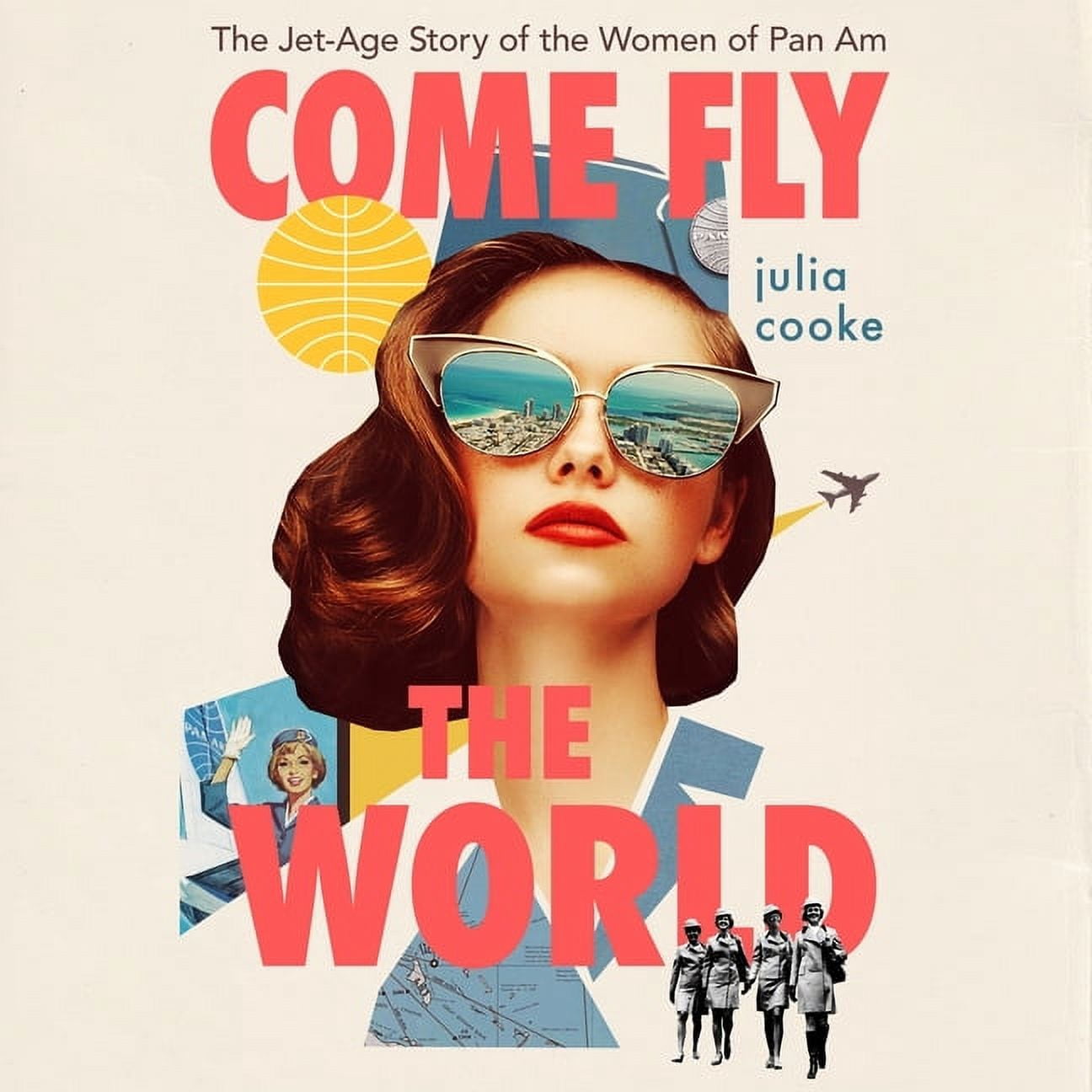 Come Fly the World: The Jet-Age Story of the Women of Pan Am (Audiobook ...