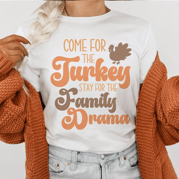 Come For The Turkey Stay For The Family Drama Tee Peachy Sunday T-Shirt ...