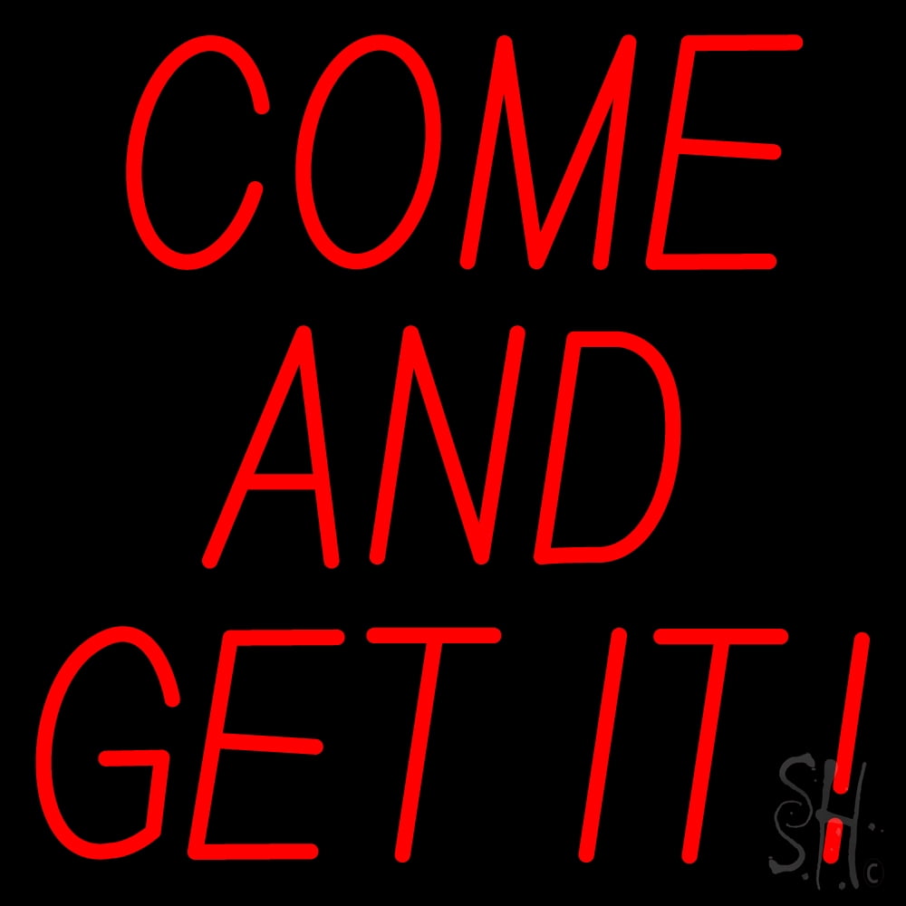 Come And Get It LED Neon Sign 16 x 16 - inches, Black Square Cut ...