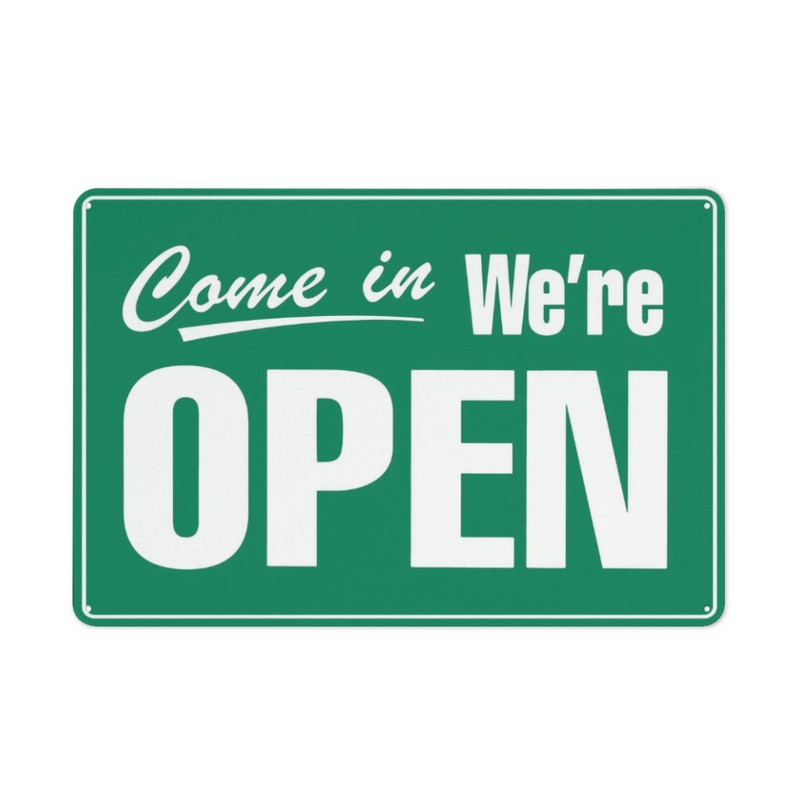 Come In We’Re Open Green Sign Outdoor Metal Sign - 12 X 8 Metal Signs ...