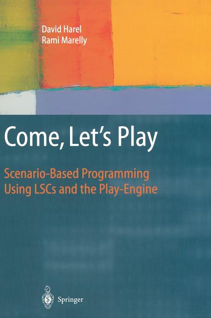 Come, Let's Play: Scenario-Based Programming Using Lscs and the Play ...