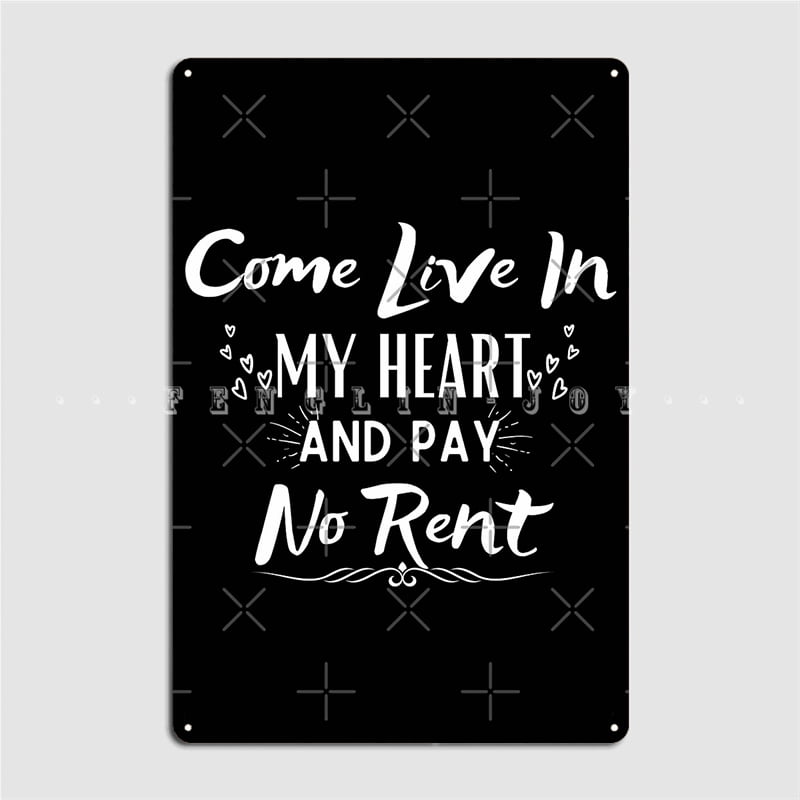 Come Live In My Heart And Pay No Rent Metal Sign Poster Pub Club Bar ...
