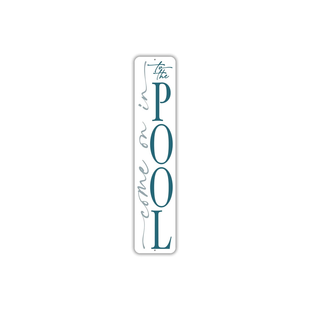 Come On In To The Pool Aluminum Metal Decor Sign - 4x18 inches ...