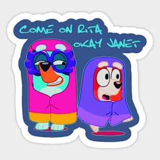 Come On Rita, Okay Janet! Sticker Bluey Stickers For Kids, Bluey ...