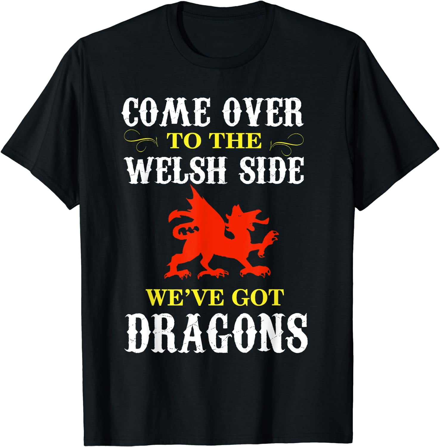 Come Over To The Welsh Side Wales Dragon T-Shirt - Walmart.com