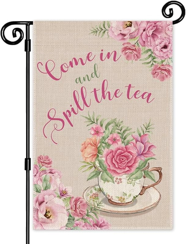 Come in and Spill the Tea Garden Flag, Double Sided Yard Outdoor ...