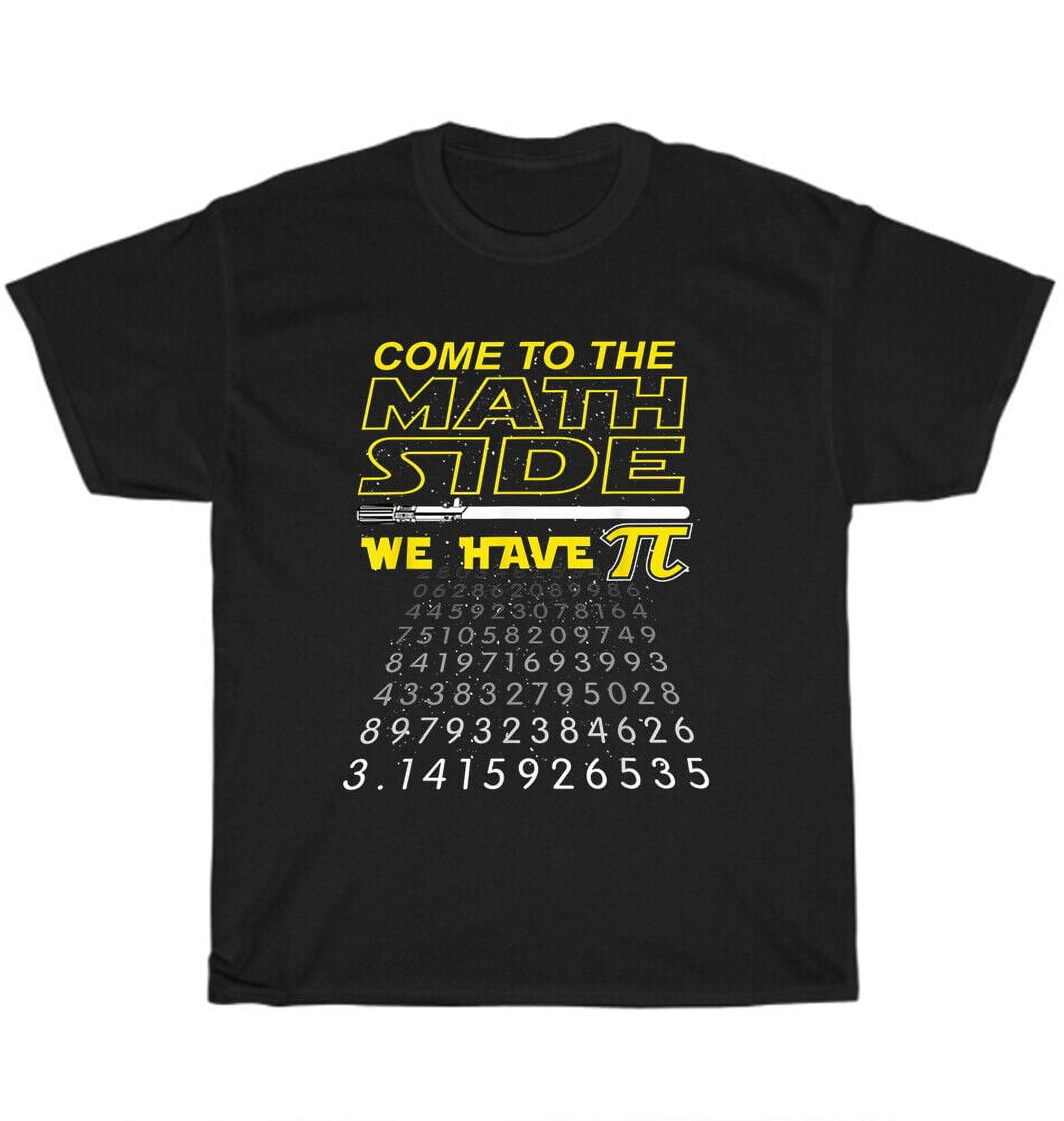 Come To The Math Side We Have Pi Day 3.14 March Geek Nerd Teacher ...