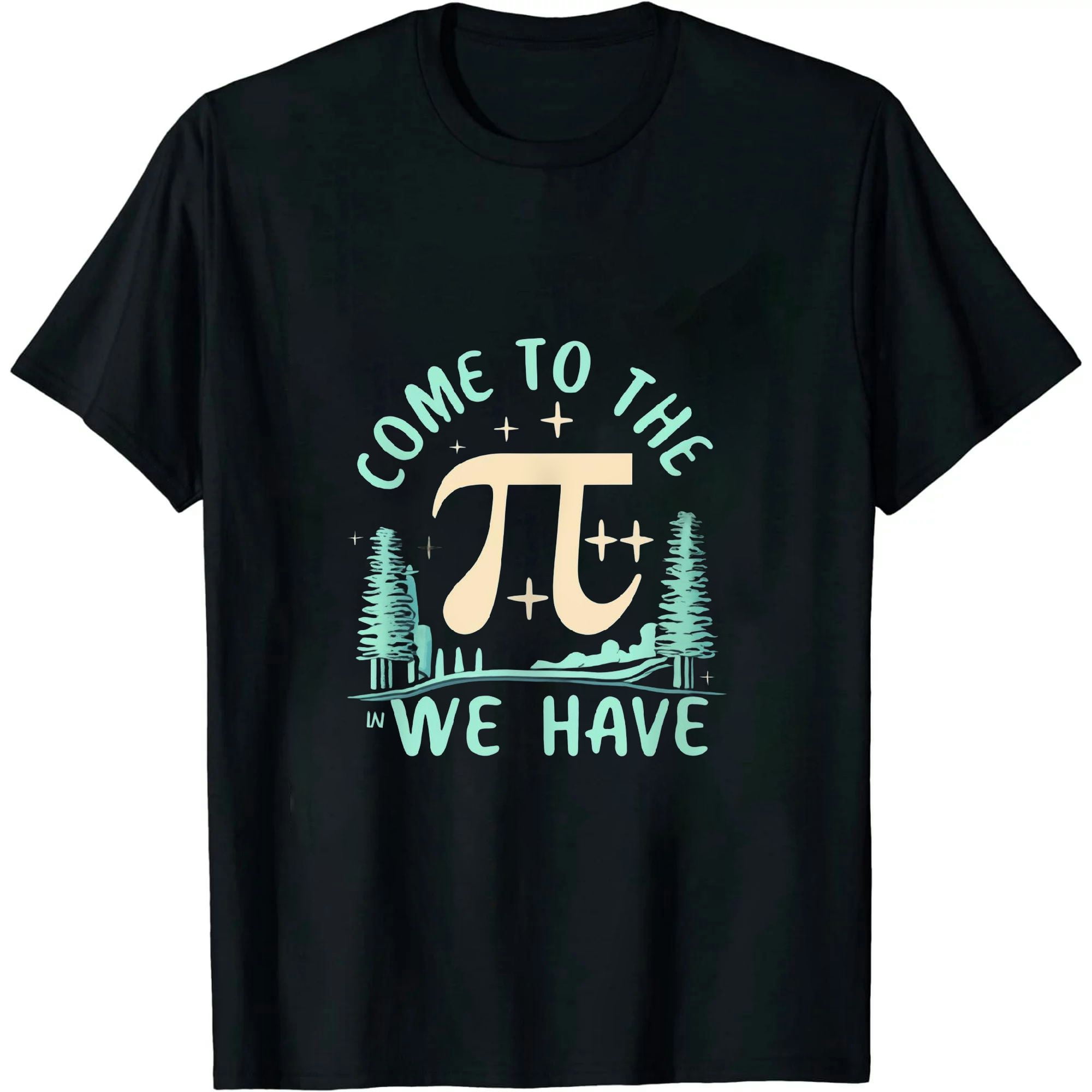 Come To The Math Side We Have Pi - Math Geek & Nerd T-Shirt 0921 ...