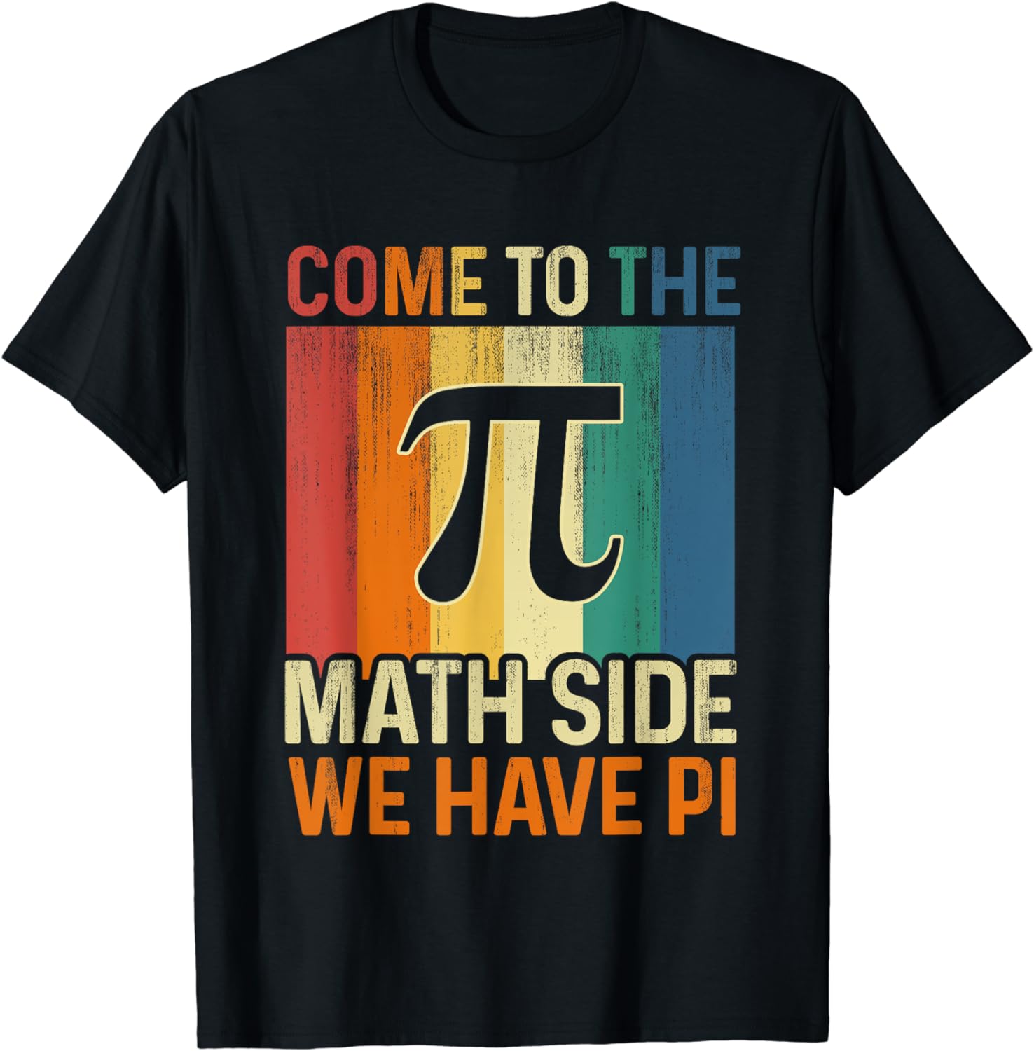 Come To The Math Side We Have Pi Math Pi Day Teacher Kids T-Shirt ...