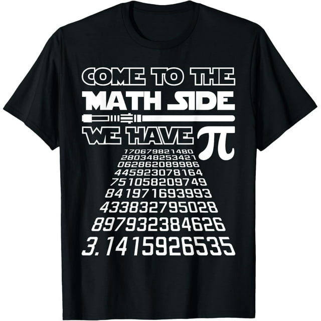 Come To The Math Side We Have Pie Shirt Pi Day Teacher Gift T-Shirt ...