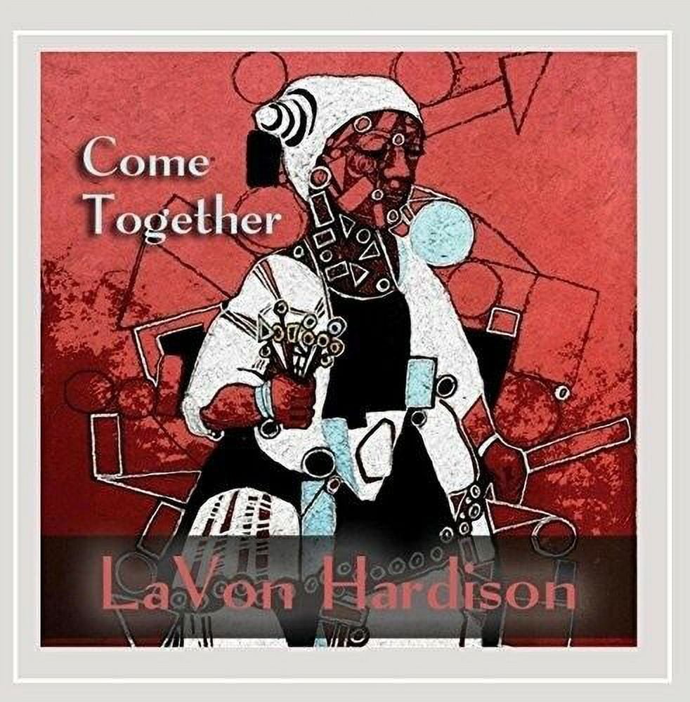 Pre-Owned Come Together by Lavon Hardison (CD, 2016) - Walmart.com