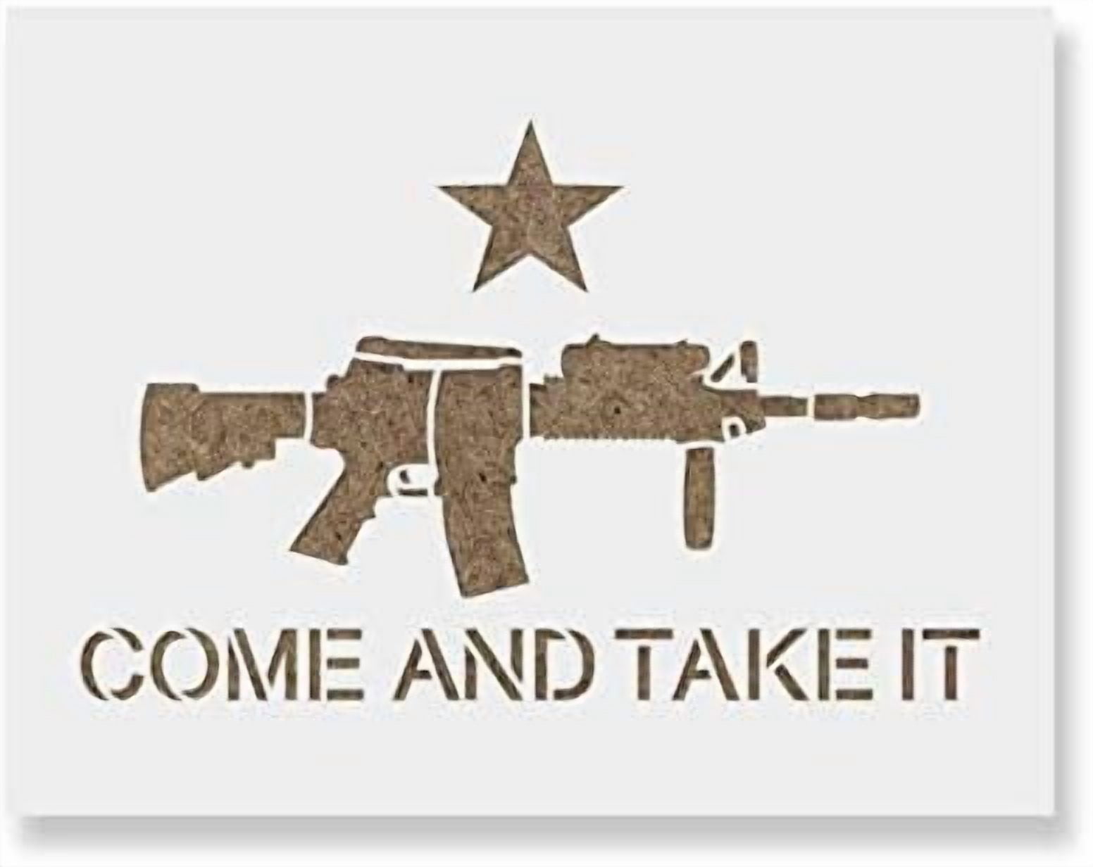 Come and Take It AR Stencil - Gun, 15, Battle, Army, Assualt - Walmart.com
