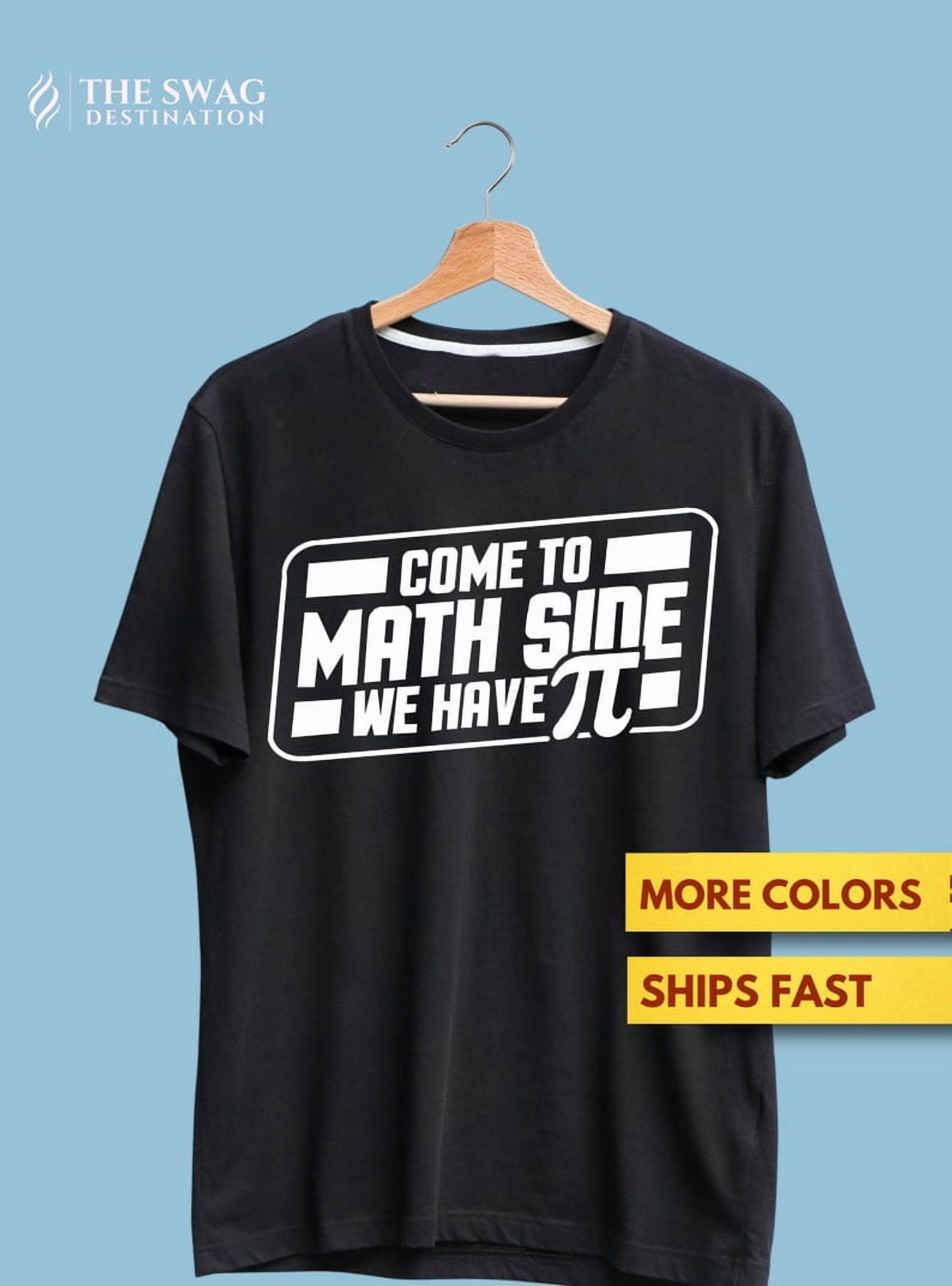 Come to Math Side We Have Ï , Pi Day Shirt, Mathematics Shirt, Premium ...