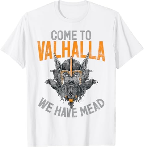 Come to Valhalla we have Mead Viking T-Shirt - Walmart.com