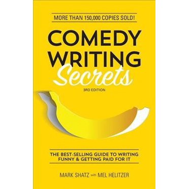 Comedy Writing Self-Taught Workbook: More Than 100 Practical Writing ...