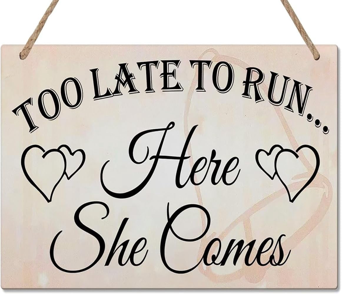 Here Comes the Bride Wood Sign for Wedding - Too Late to Run Here She ...