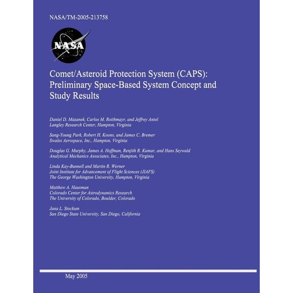 Comet/Asteroid Protection System (CAPS): Preliminary Space-Based System ...