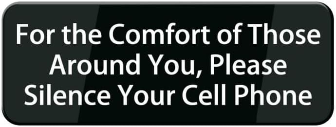 For The Comfort Of Those Around You Please Silence Your Cell Phone Sign ...
