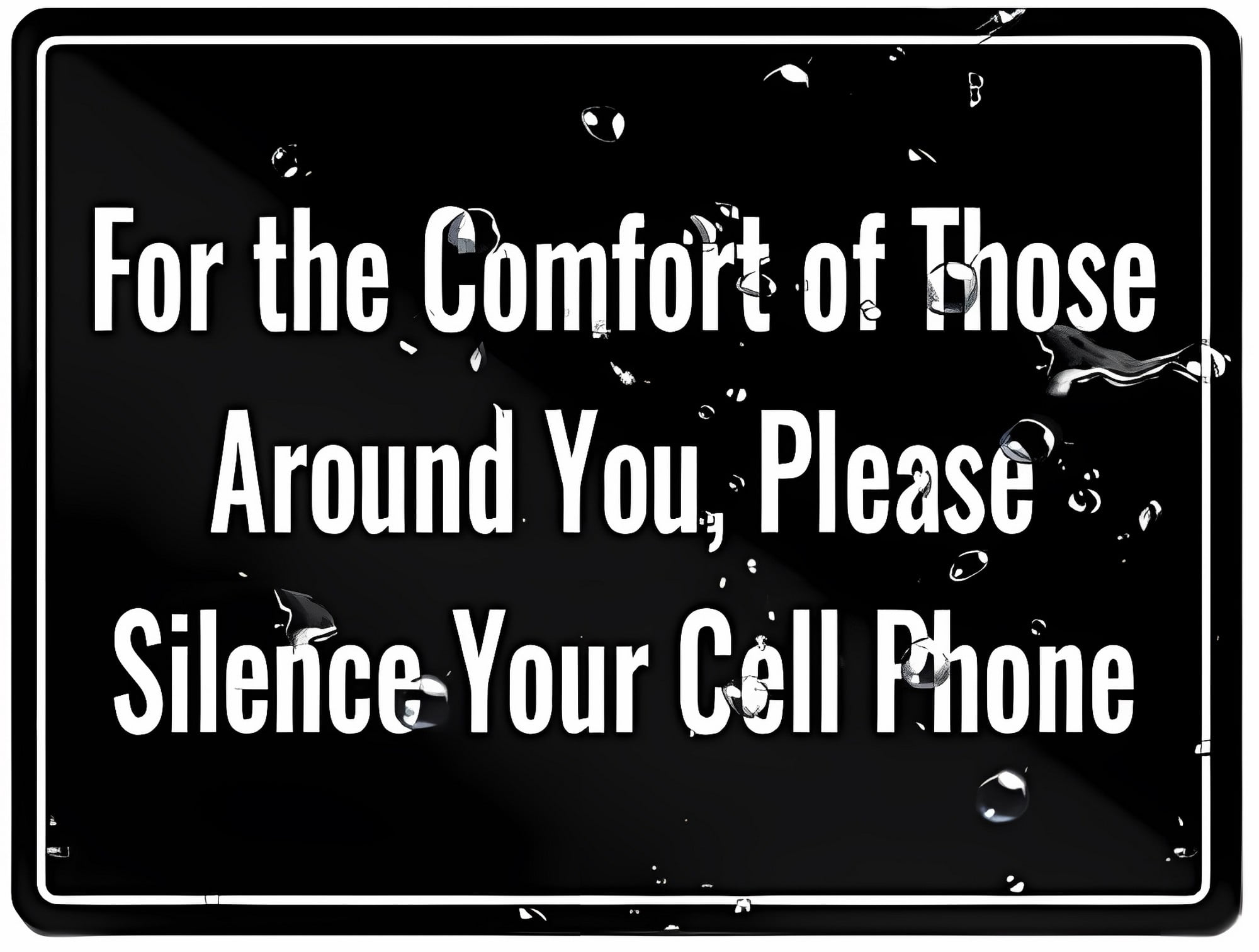 For The Comfort Of Those Around You Please Silence Your Cell Phone Sign ...