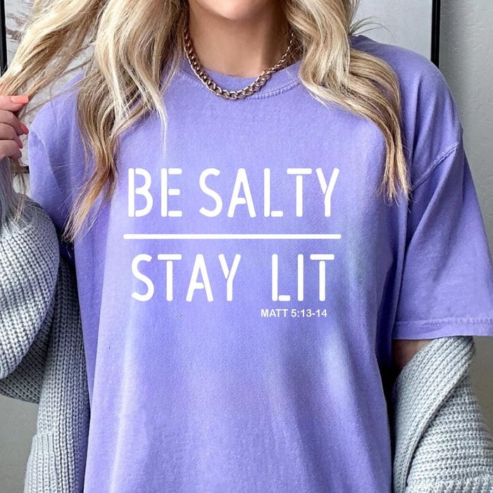 Comfort ColorsÂ® Be Salty Stay Lit Matthew 5:13-14 Christian Tee, Salty ...